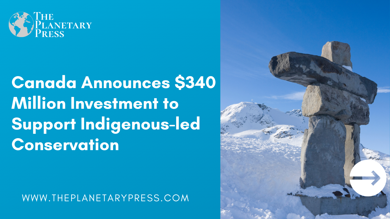 Canada Announces $340 Million Investment to Support Indigenous-led ...